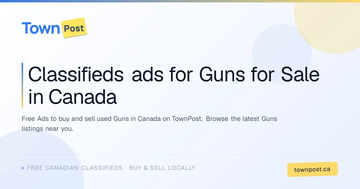 Classifieds ads for Guns for Sale in Canada · TownPost